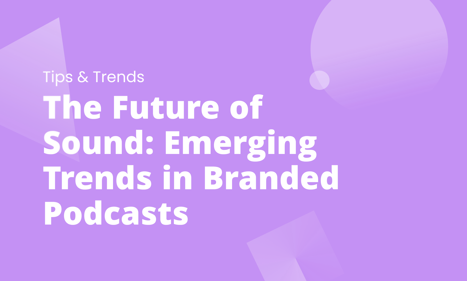The Future of Sound: Emerging Trends in Branded Podcasts