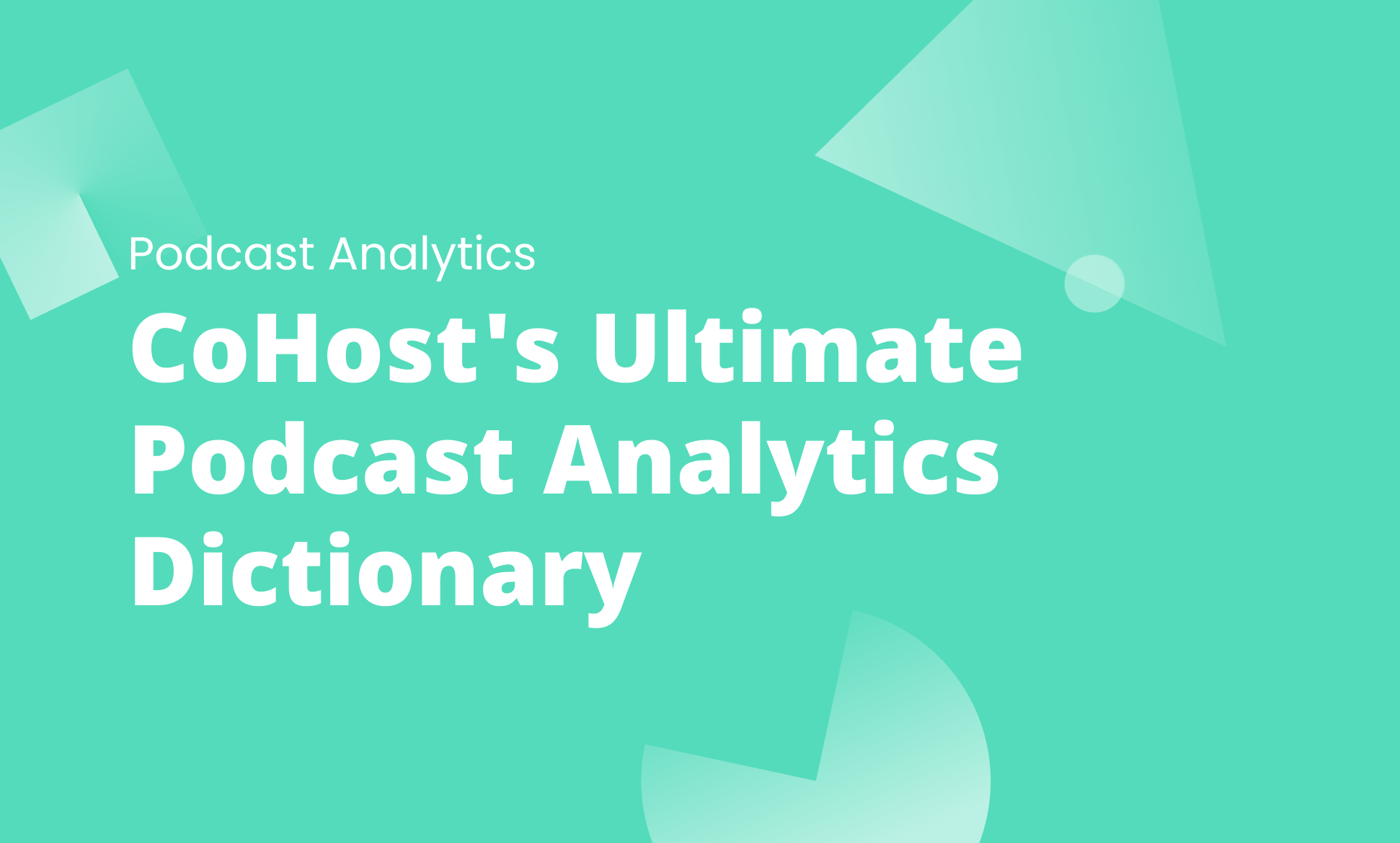 CoHost’s Ultimate Podcast Analytics Dictionary