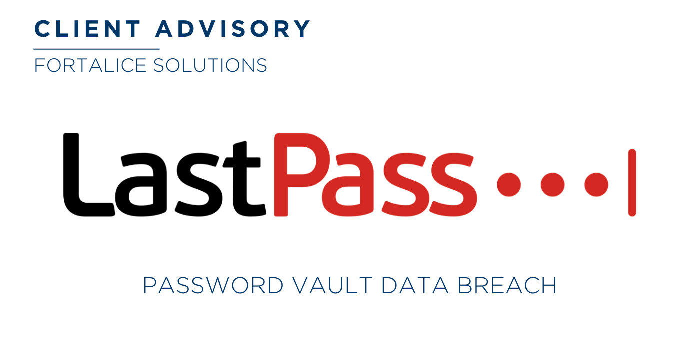 LastPass Password Vault Data Breach Advisory