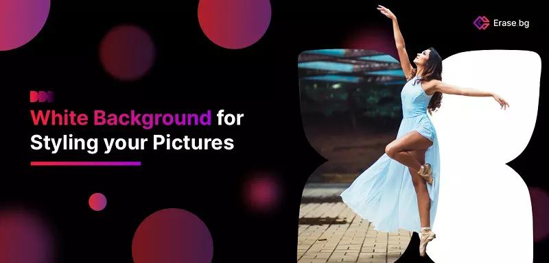 White Background for Styling your Pictures