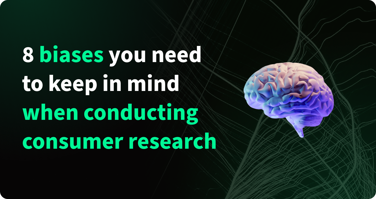 8 biases you need to keep in mind when conducting consumer research