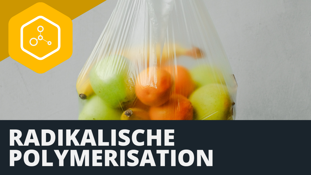 Radikalische Polymerisation einfach erklärt - simpleclub