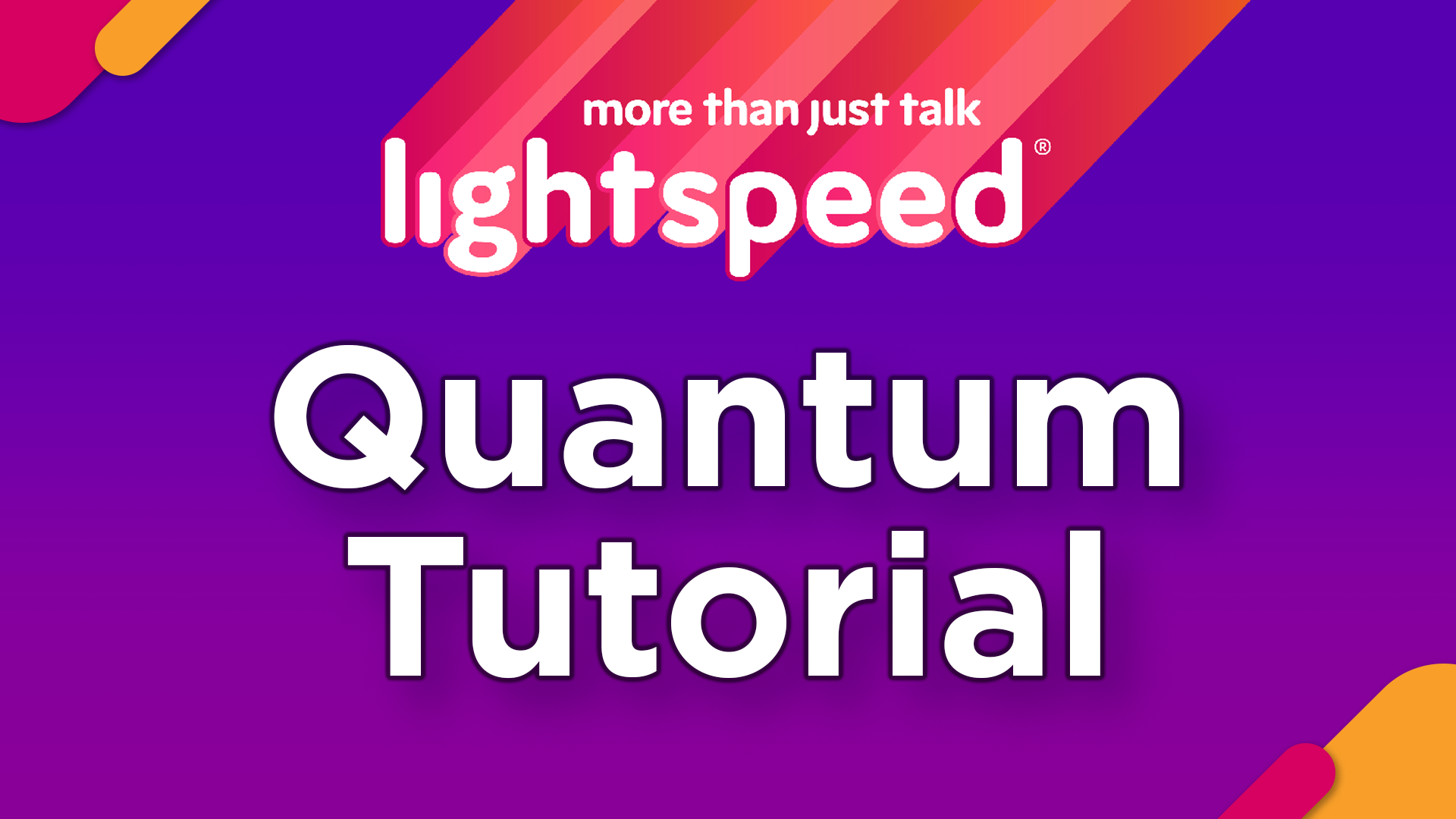 Lightspeed Quantum: Connect + Automate - Taking You Into the Future