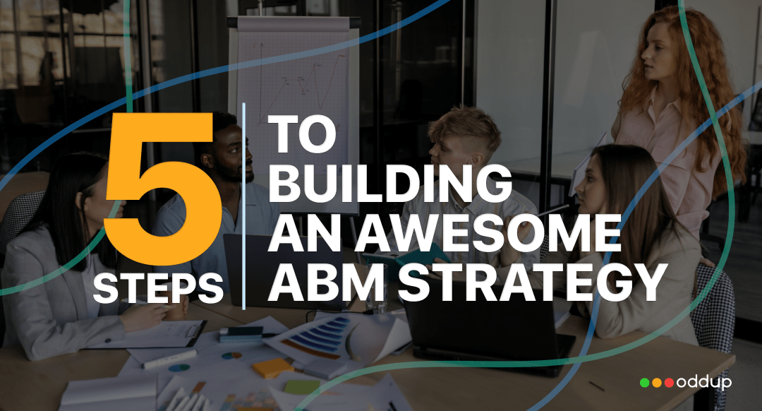5 steps to building an awesome ABM strategy