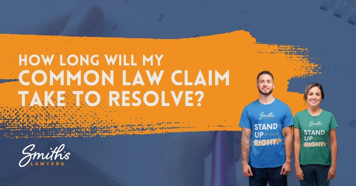 How long will my common law claim take to resolve?