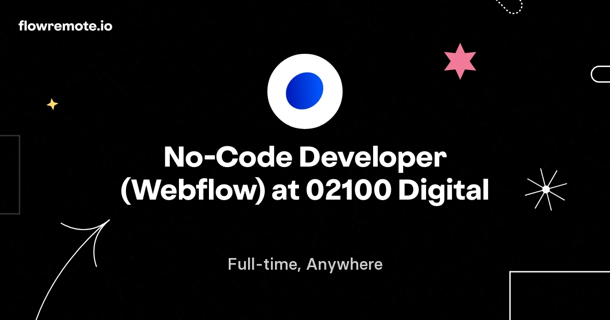 Hiring: Full-time No-Code Developer (Webflow) at 02100 Digital