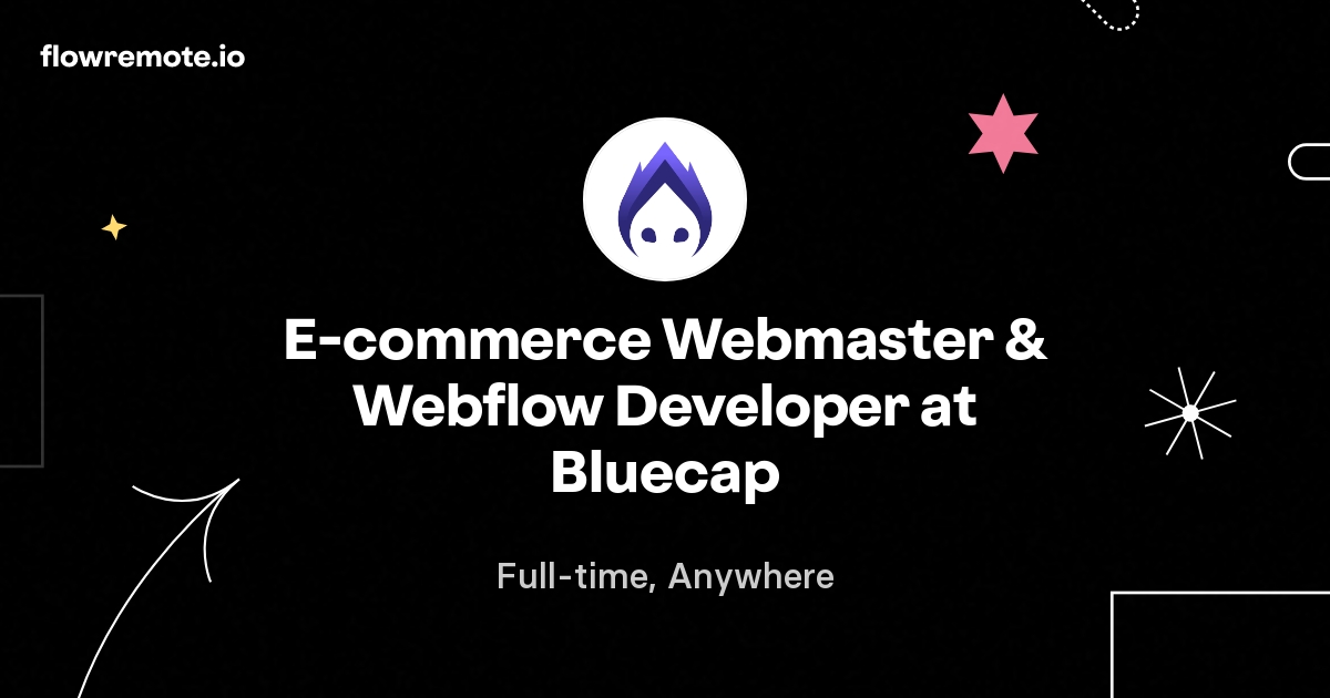 Hiring: Full-time E-commerce Webmaster & Webflow Developer at Bluecap