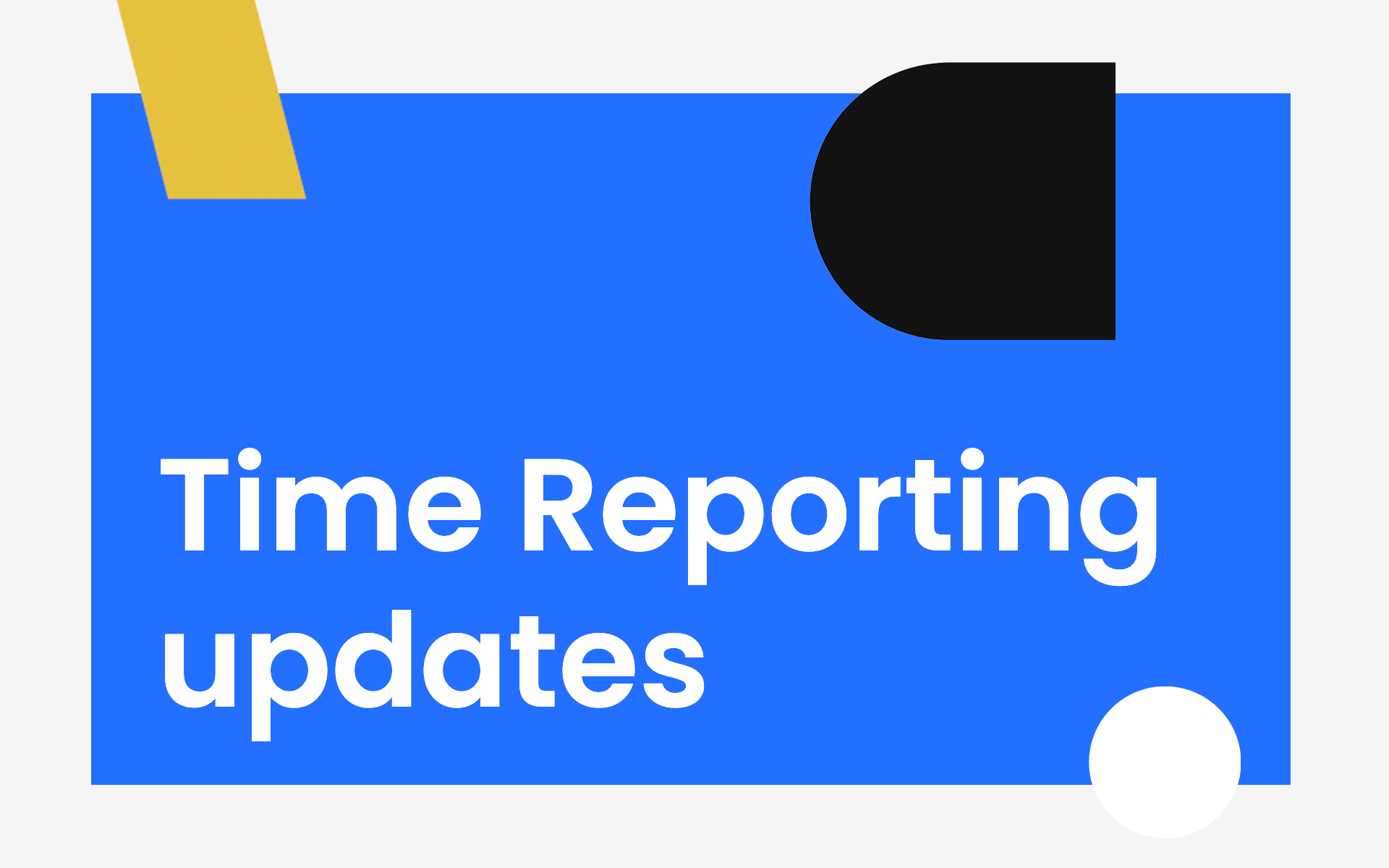 Time Reporting update