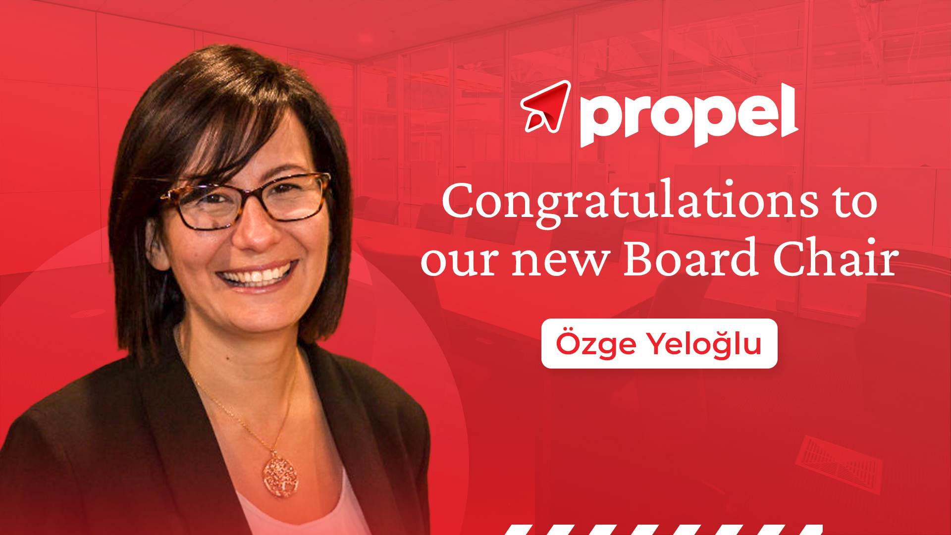 Propel Announces Özge Yeloğlu as New Board Chair | Propel