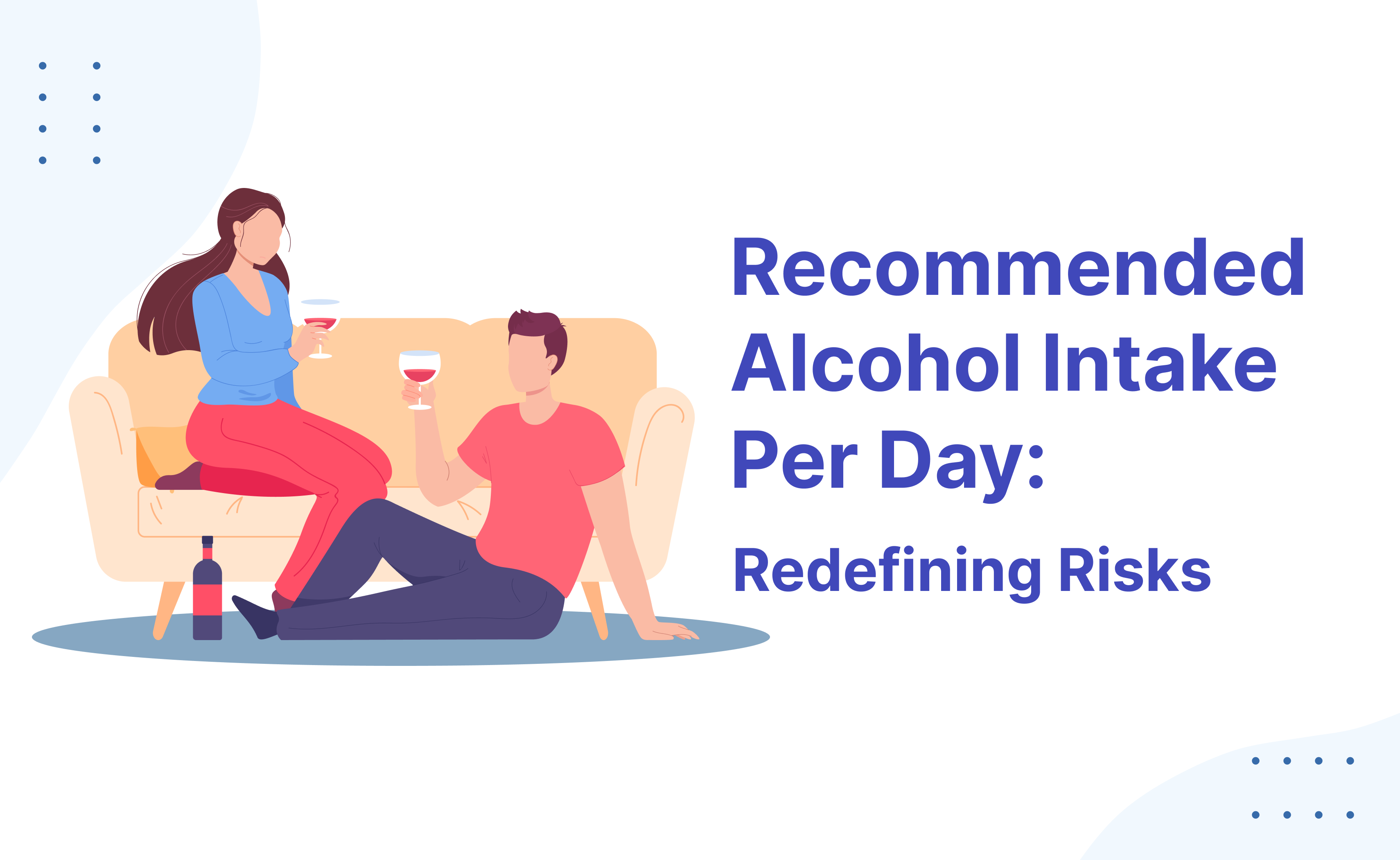 Recommended Alcohol Intake Per Day: Redefining Risks