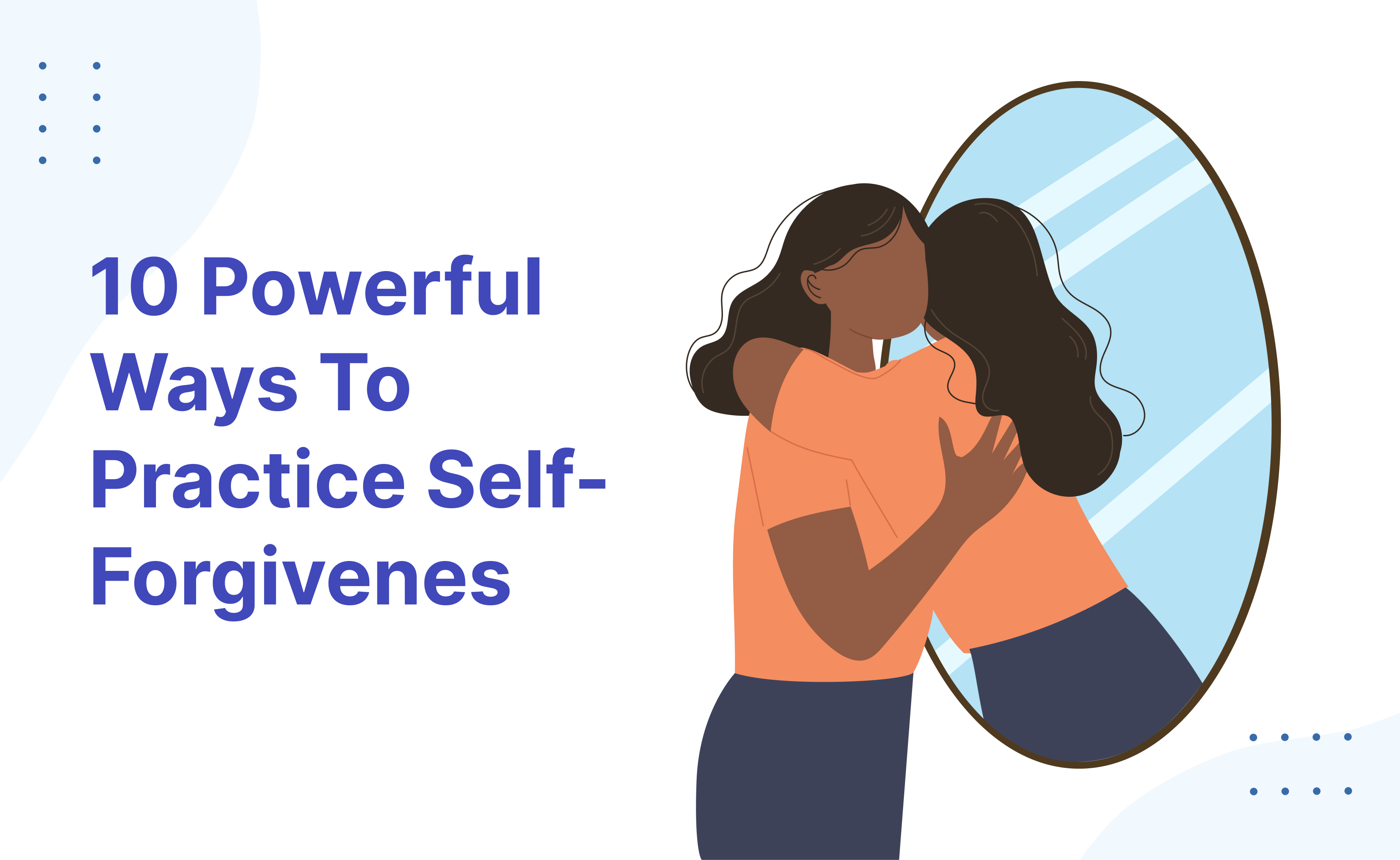 10 Ways To Start Forgiving Yourself | Reframe App