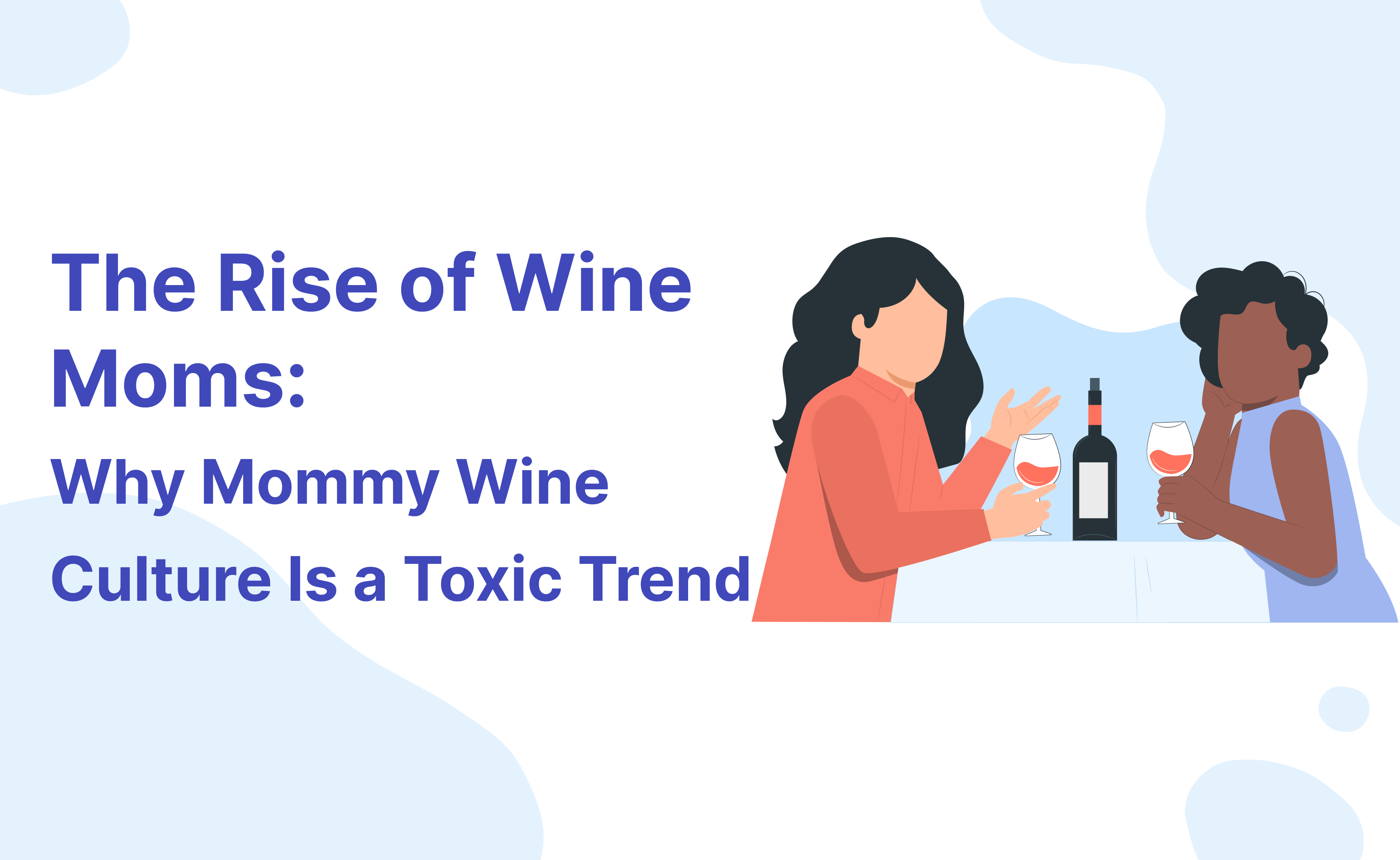 The Rise of Wine Moms: Why Mommy Wine Culture Is a Toxic Trend