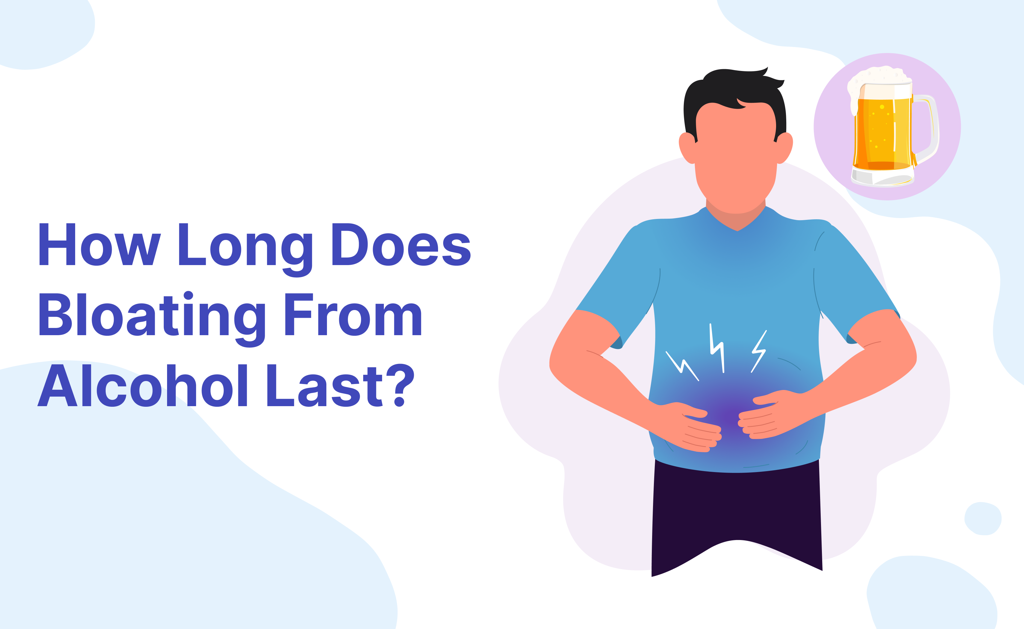 How Long Does Bloating From Alcohol Last?