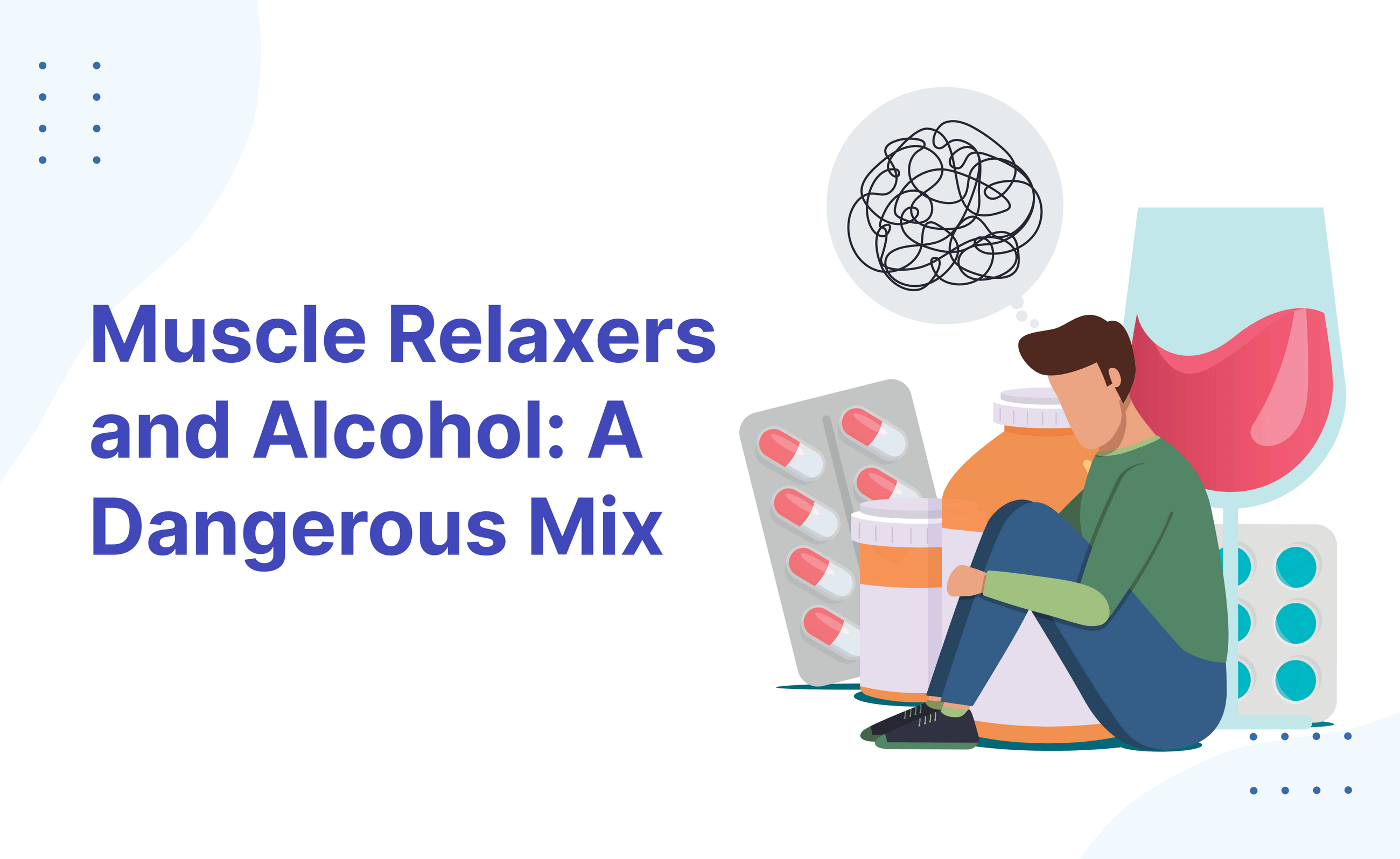 Muscle Relaxers and Alcohol: A Dangerous Mix