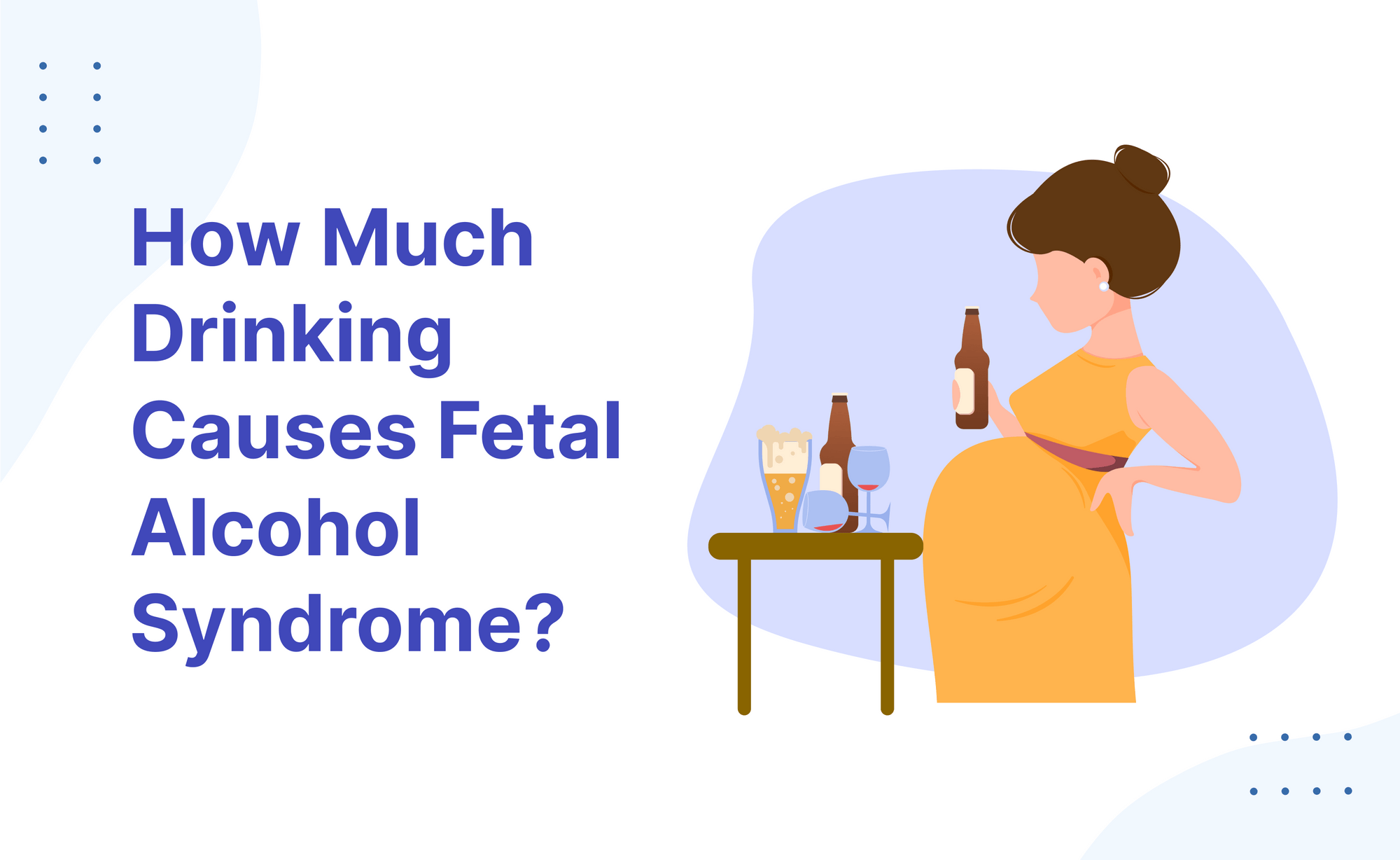 Fetal Alcohol Syndrome: Causes, Symptoms, Risk Factors and Treatment