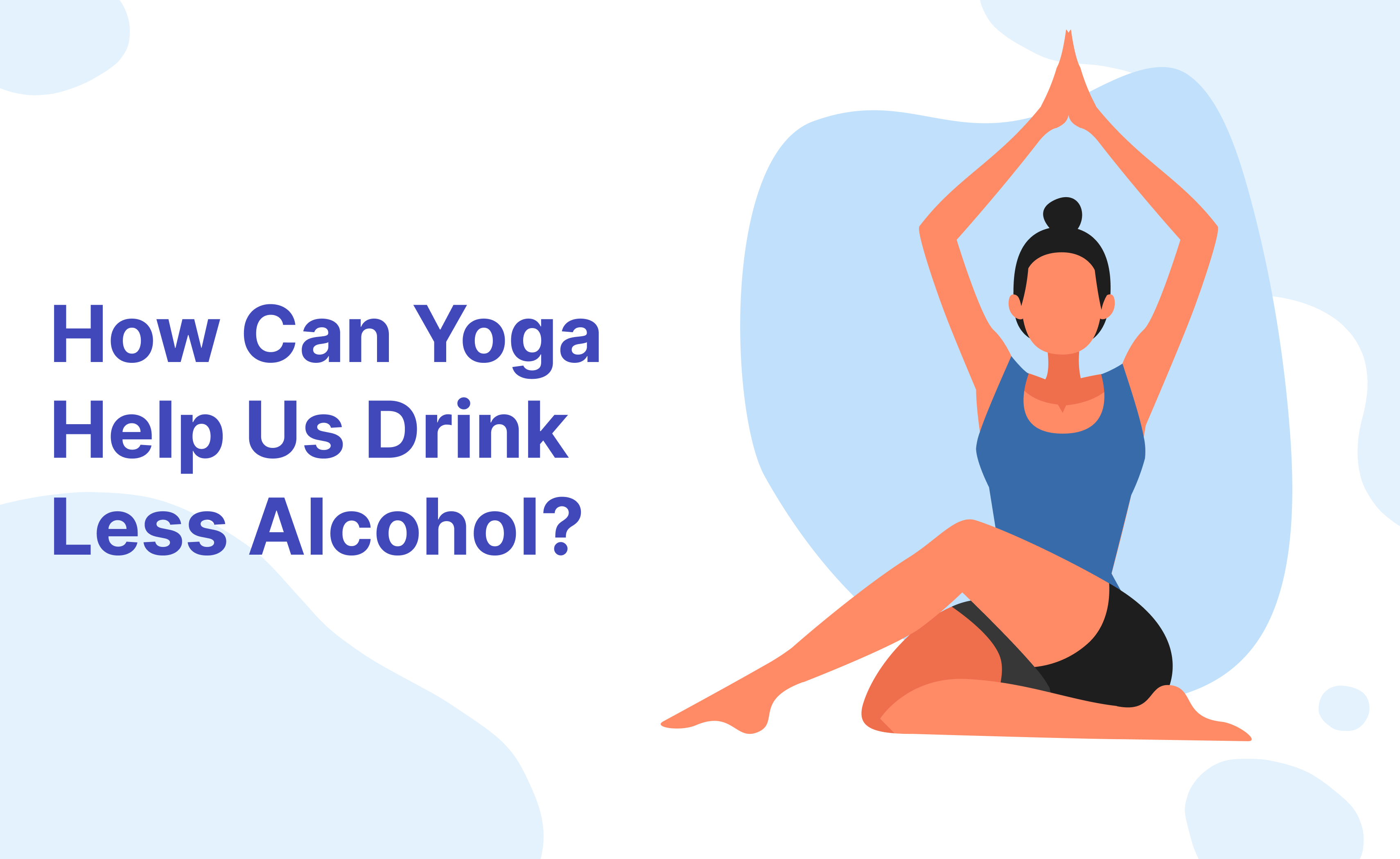 How Can Yoga Help Us Drink Less Alcohol?