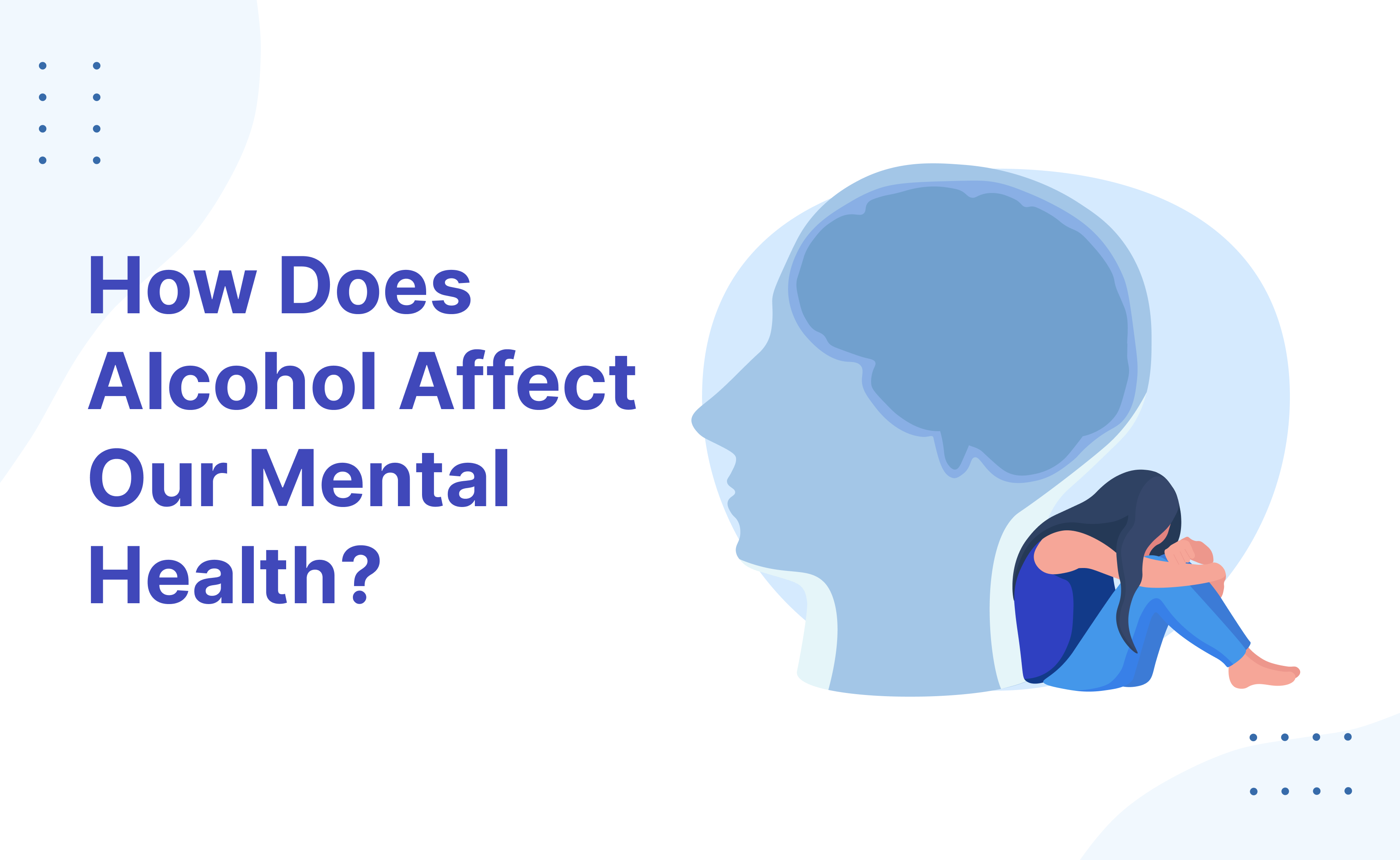 How Does Alcohol Affect Our Mental Health?