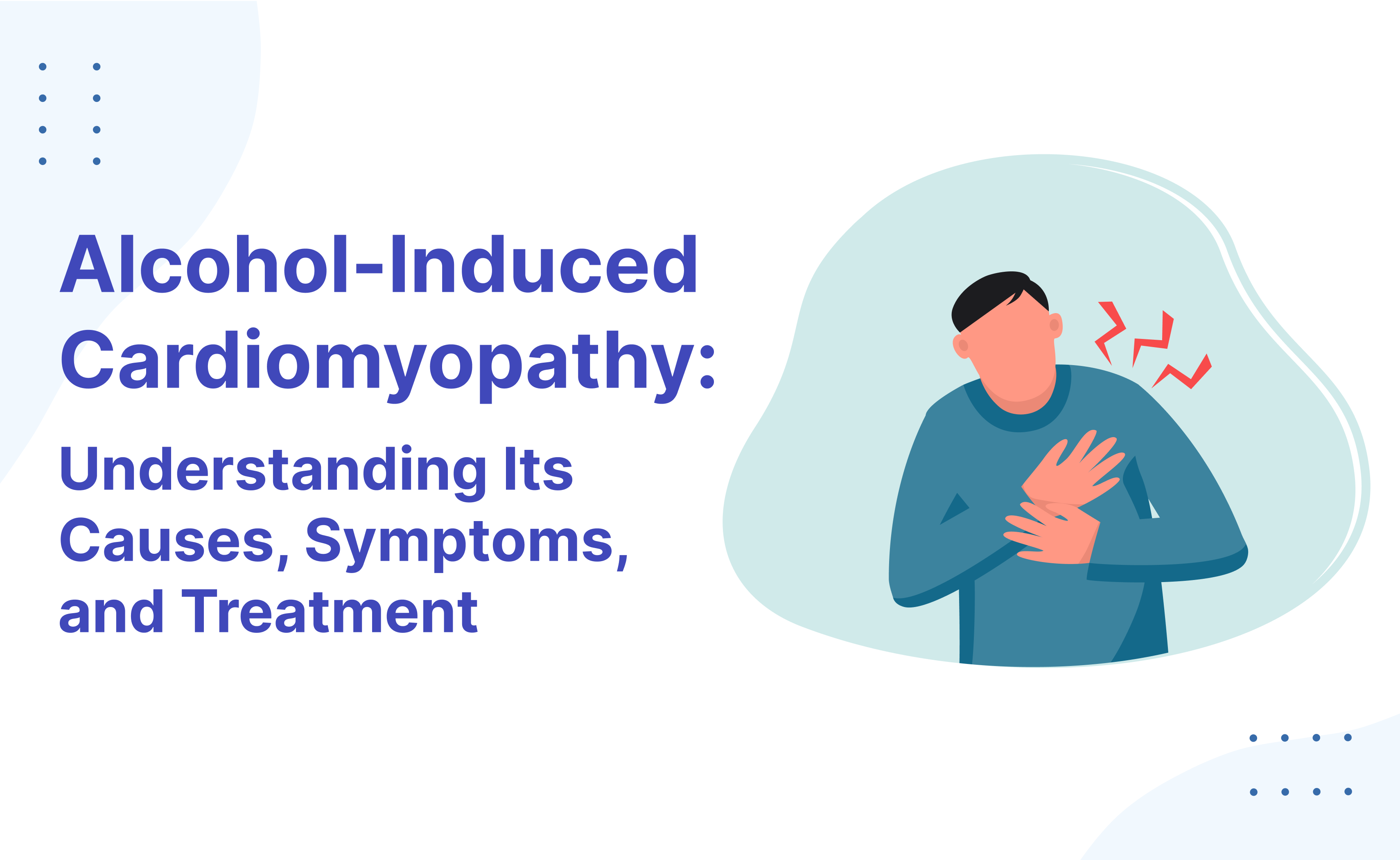 Alcohol-Induced Cardiomyopathy: Understanding the Causes, Symptoms, and ...