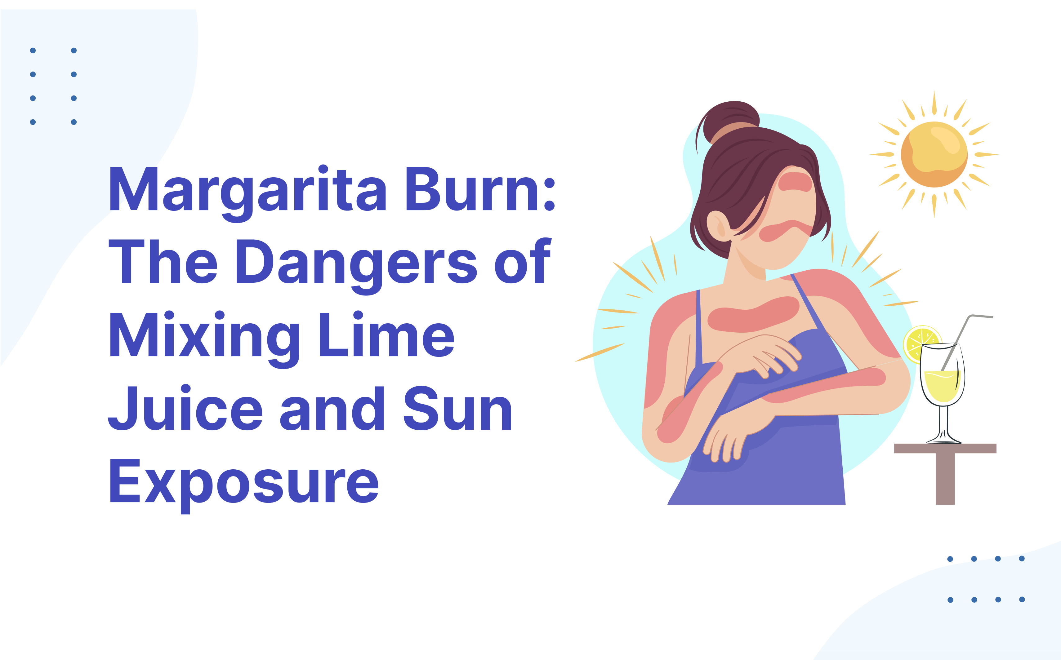 Margarita Burn: The Dangers of Mixing Lime Juice and Sun Exposure