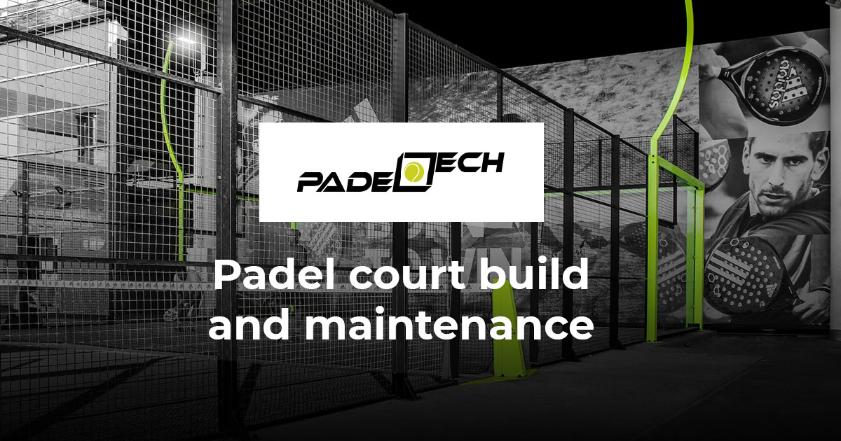 Padel court build and maintenance | Padel Tech