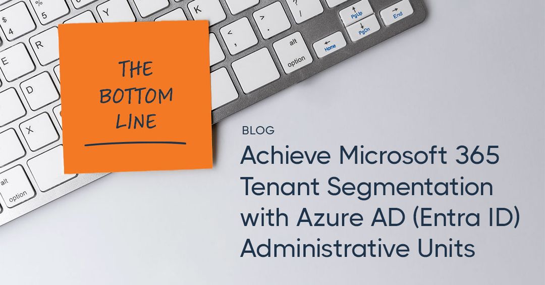 Achieve Microsoft 365 Tenant Segmentation with Azure AD (Entra ID ...