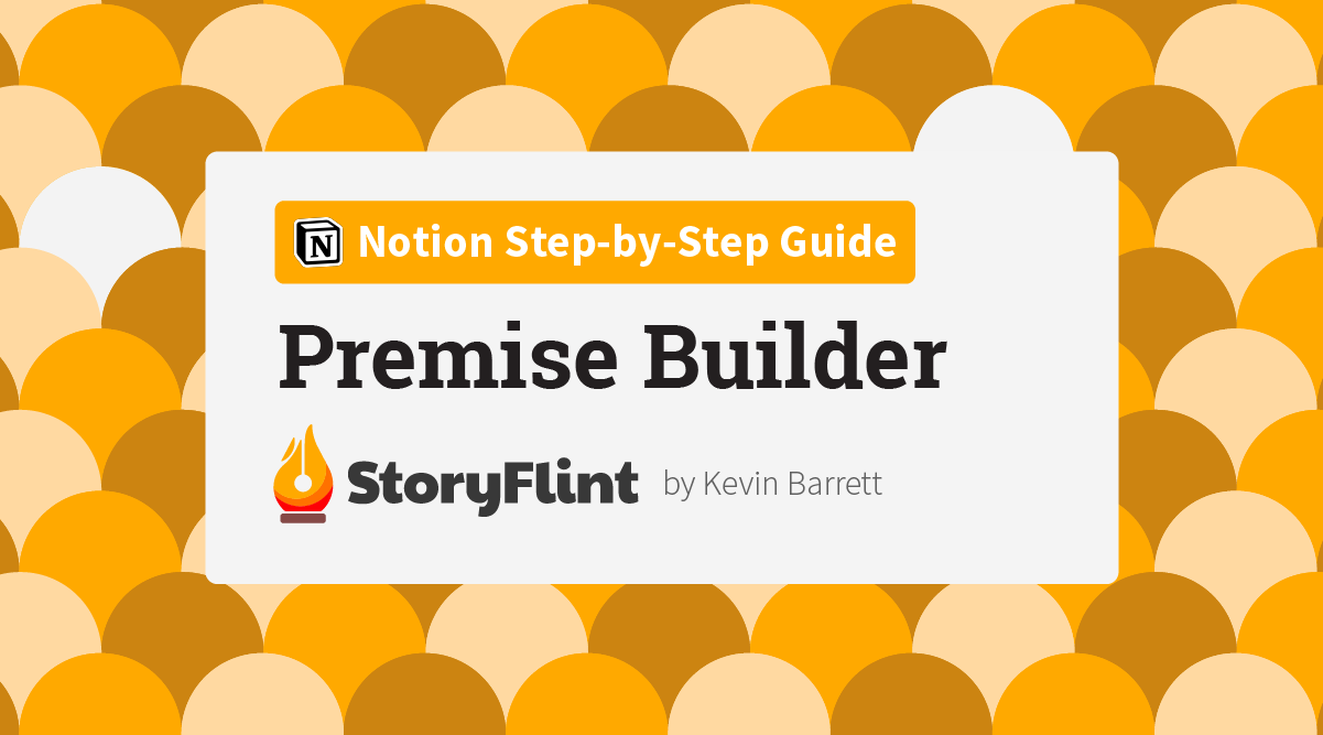 Premise Builder | Notion Worksheet | StoryFlint