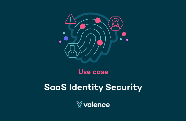 Ensure Strong Auth & Reduce Over-Privileged SaaS Access