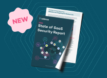 Valence SaaS Security with SSPM & Automated Remediation