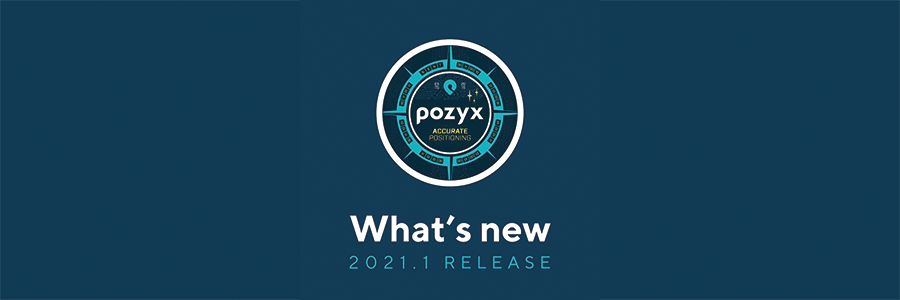 Pozyx 2021 Q1 Enterprise Release - find out what's new