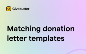 Matching Gift Program: Complete Guide & Templates | Givebutter