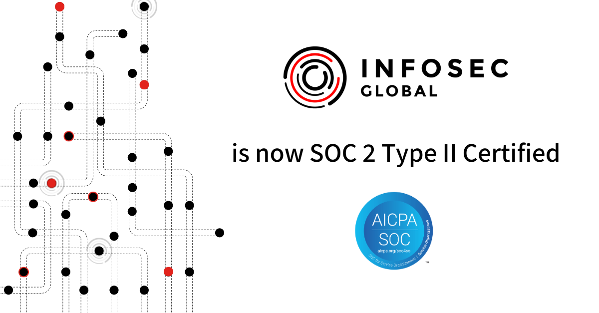 InfoSec Global Receives SOC 2 Type II Certification