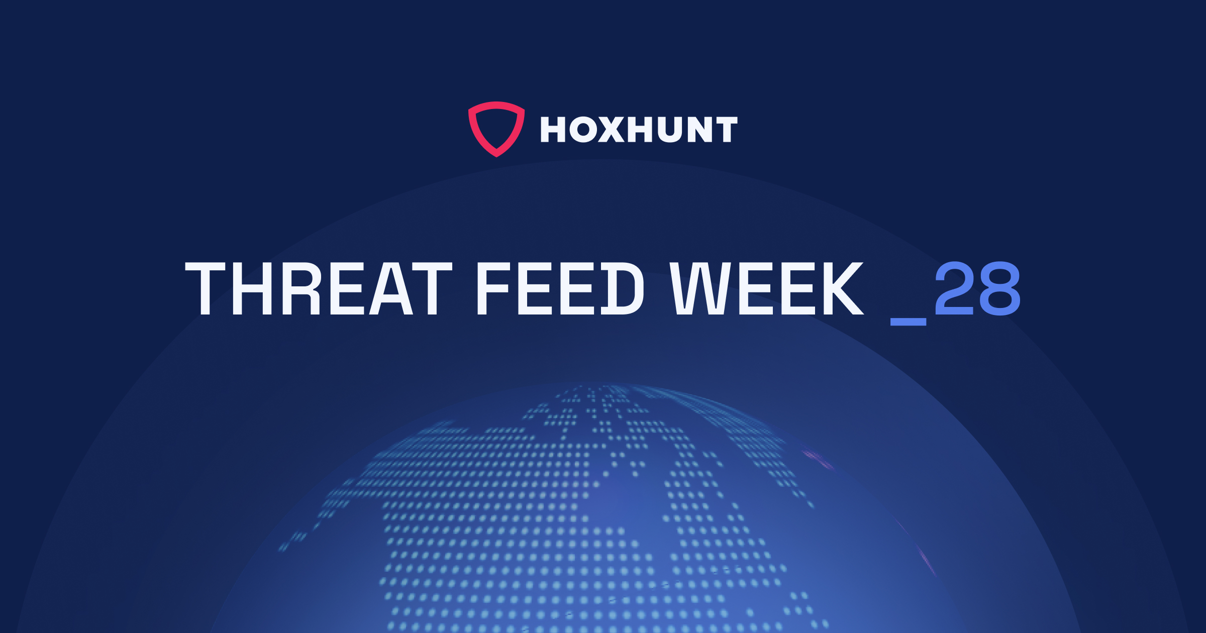 Threat Feed Week 28 - Hoxhunt