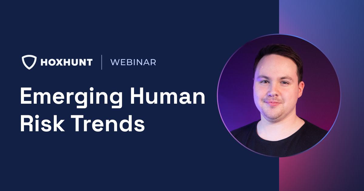 Emerging Human Risk Trends of 2023 - Hoxhunt