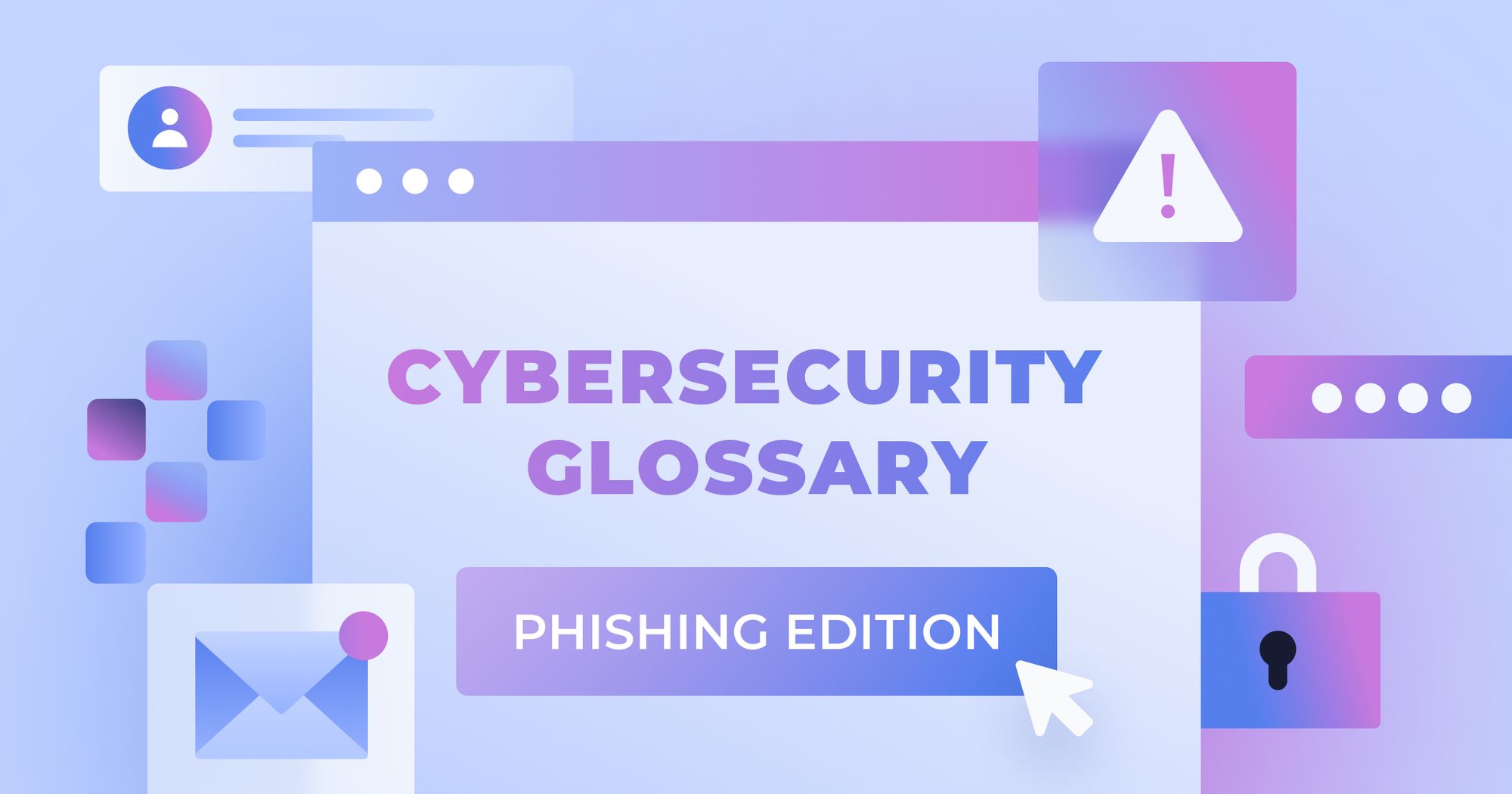Cybersecurity Glossary: Phishing Edition - Hoxhunt