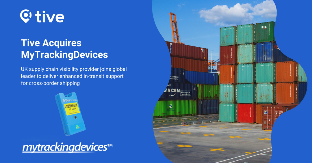 Tive Acquires UK-based MyTrackingDevices | Tive