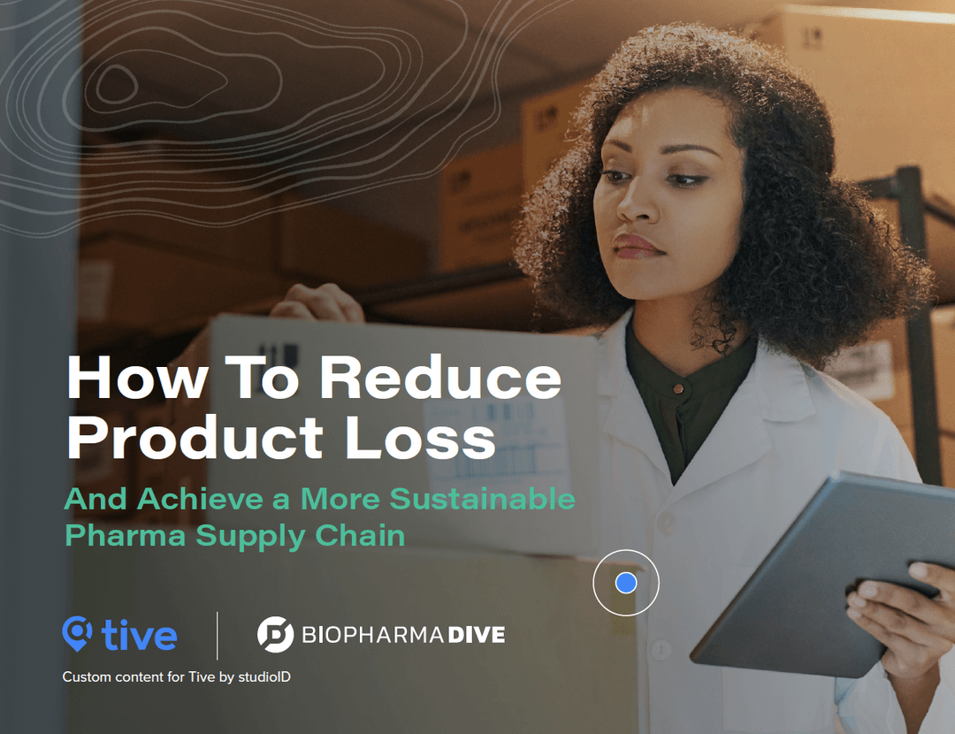 Reduce Product Loss in Pharma Supply Chains | Tive