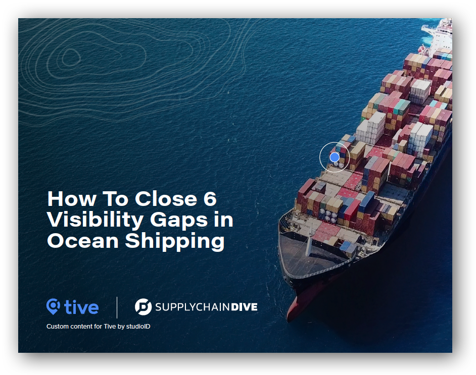 How To Close 6 Visibility Gaps in Ocean Shipping | Tive