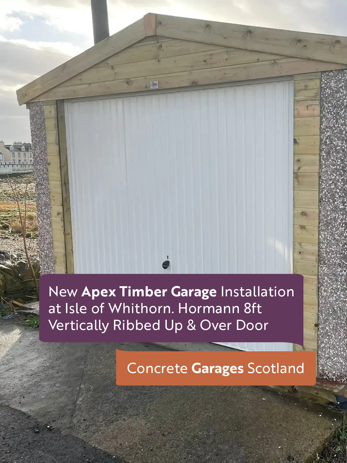 New Apex Timber Garage Installation in Isle of Whithorn | Concrete ...