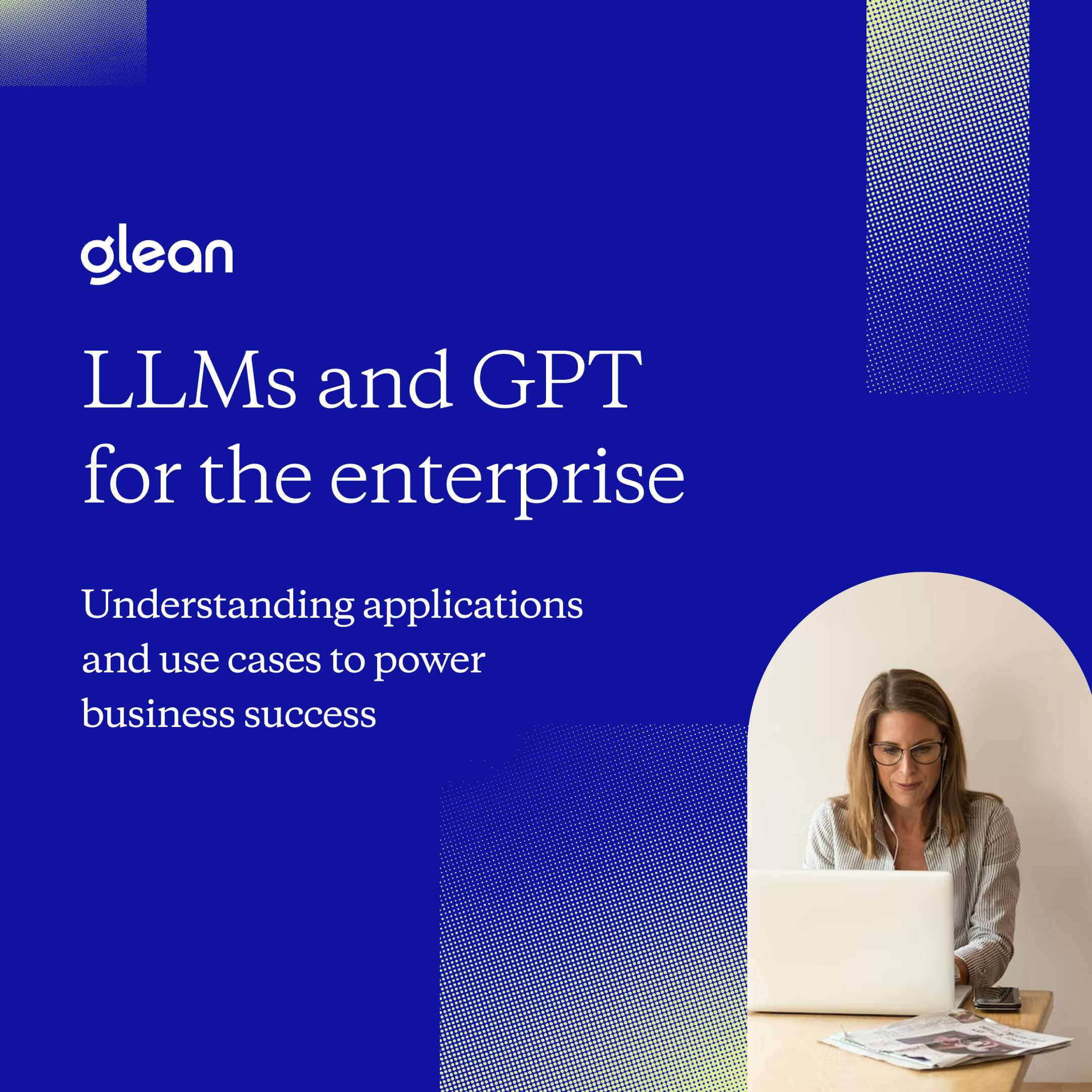Integrating LLMs and GPT into enterprise workflows | Glean