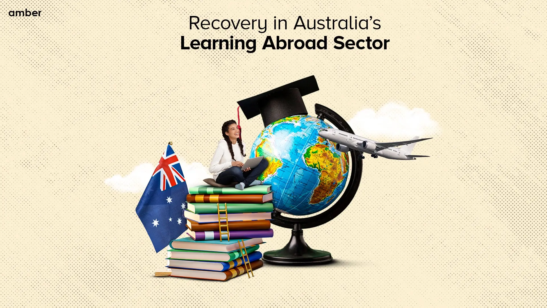 Resilient Recovery in Australia’s Learning Abroad Sector | Amber News