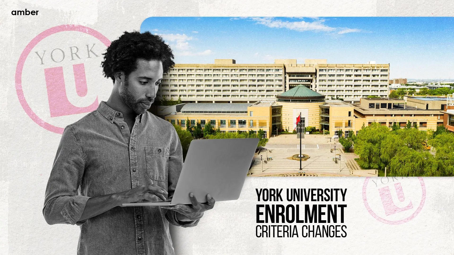York University Enrolment Criteria Changes Raise Questions! | Amber News