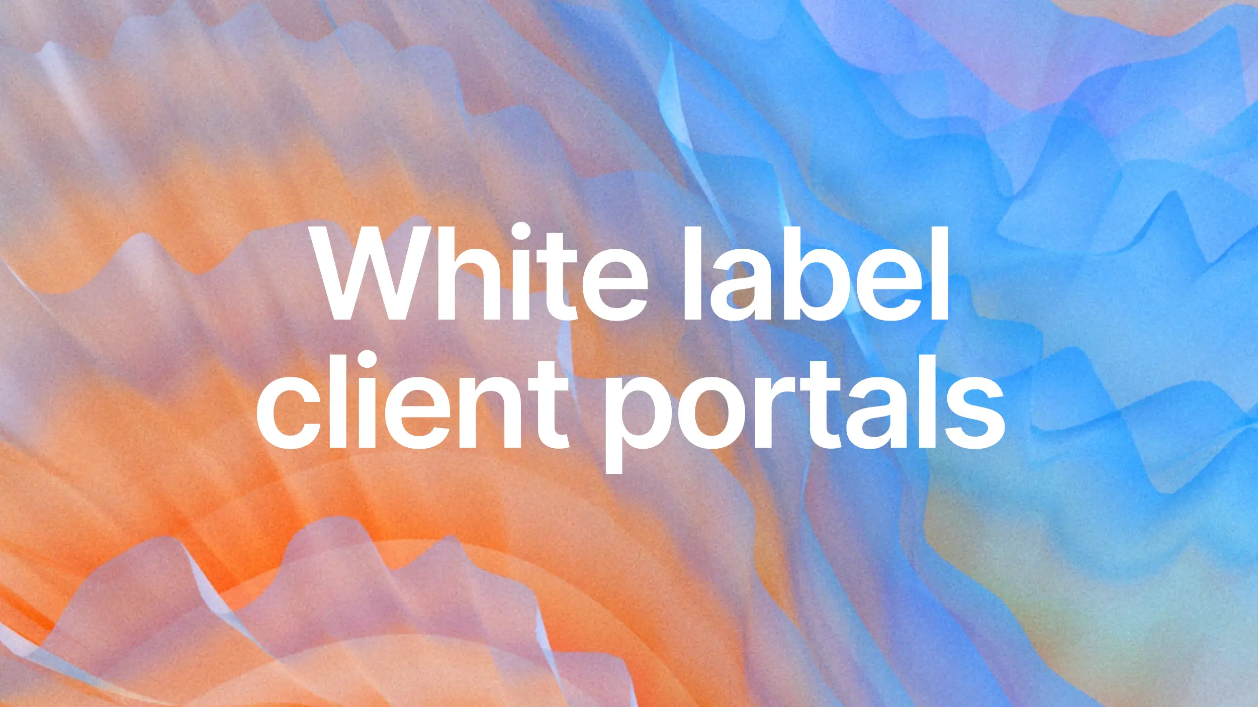 How to create a white label client portal | Moxo
