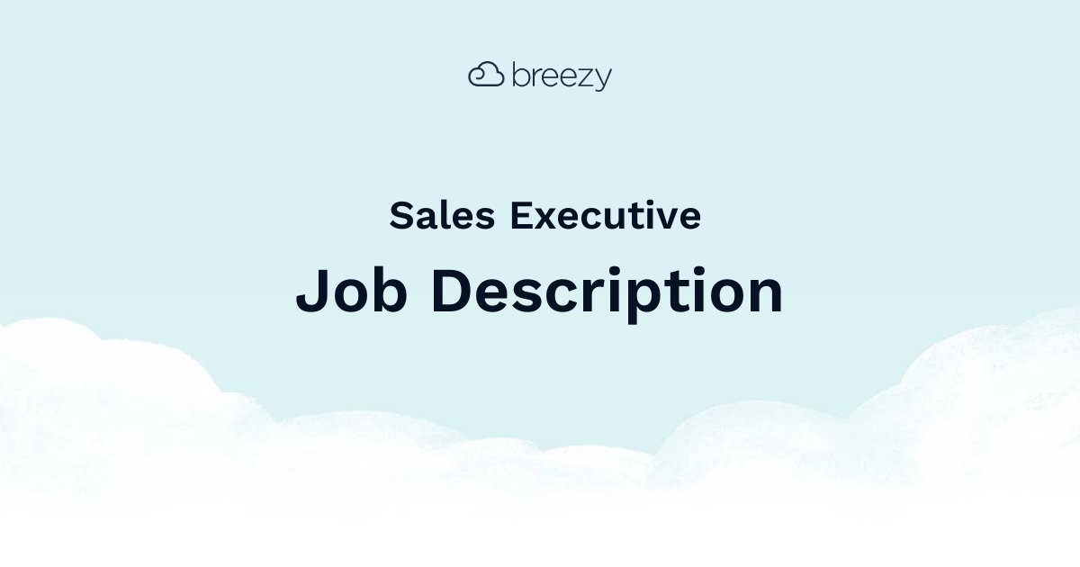 Sales Executive Job Description Breezy HR