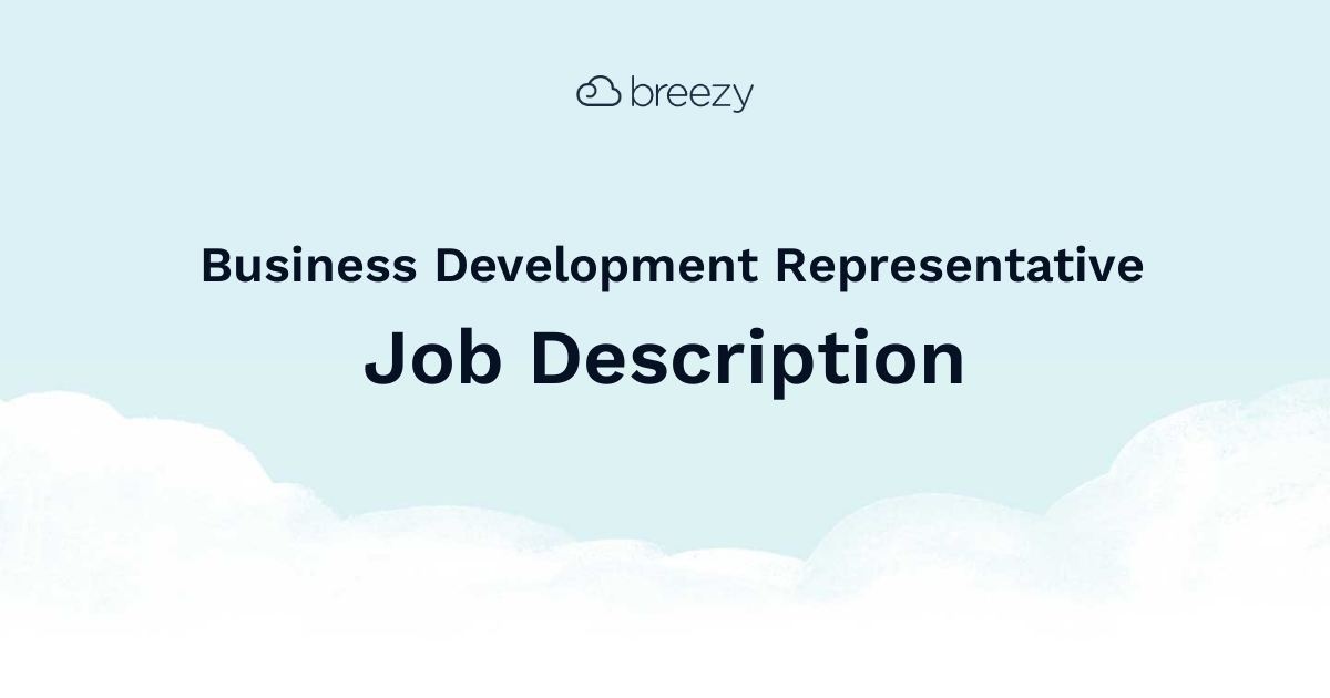 Business Development Representative Job Description | Breezy HR