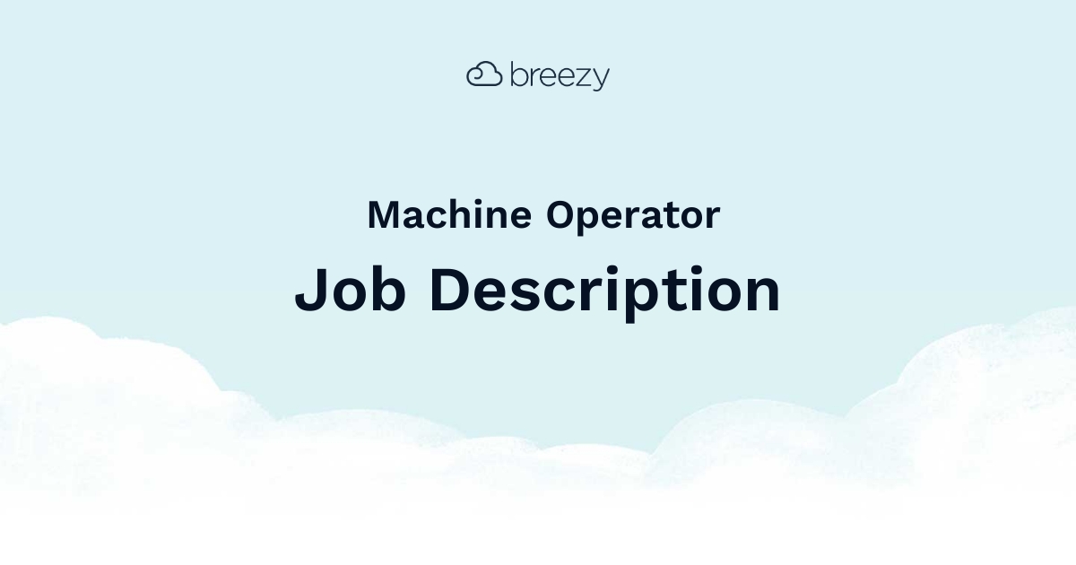 Machine Operator Job Description | Breezy HR