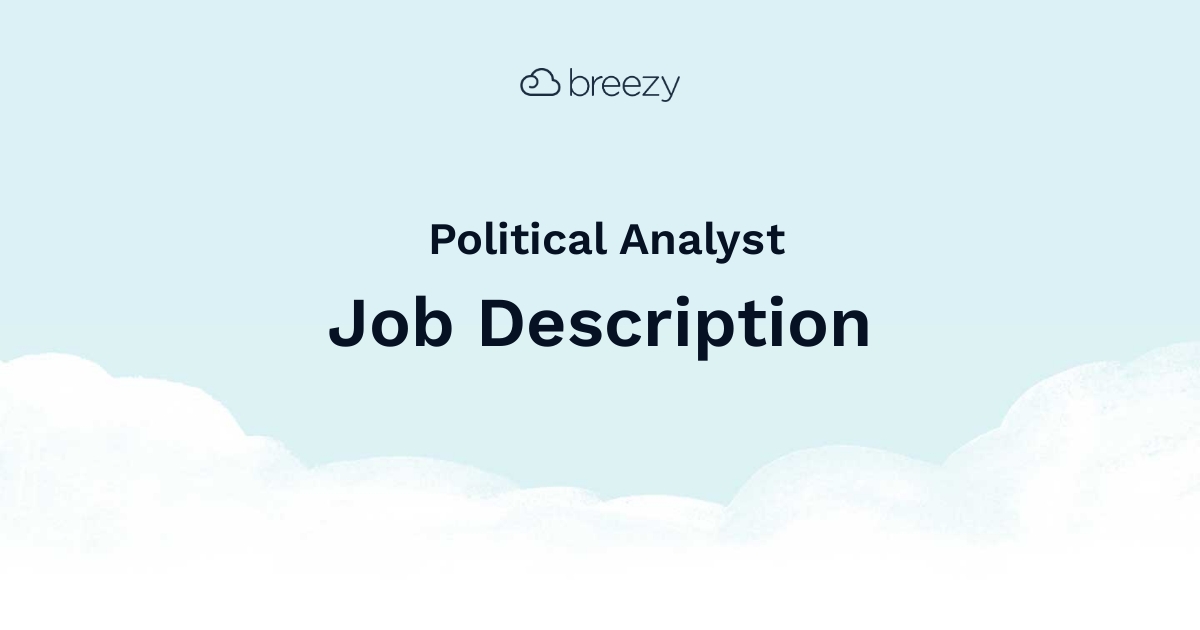 Political Analyst Job Description Breezy HR political-analyst-job-description-breezy-hr