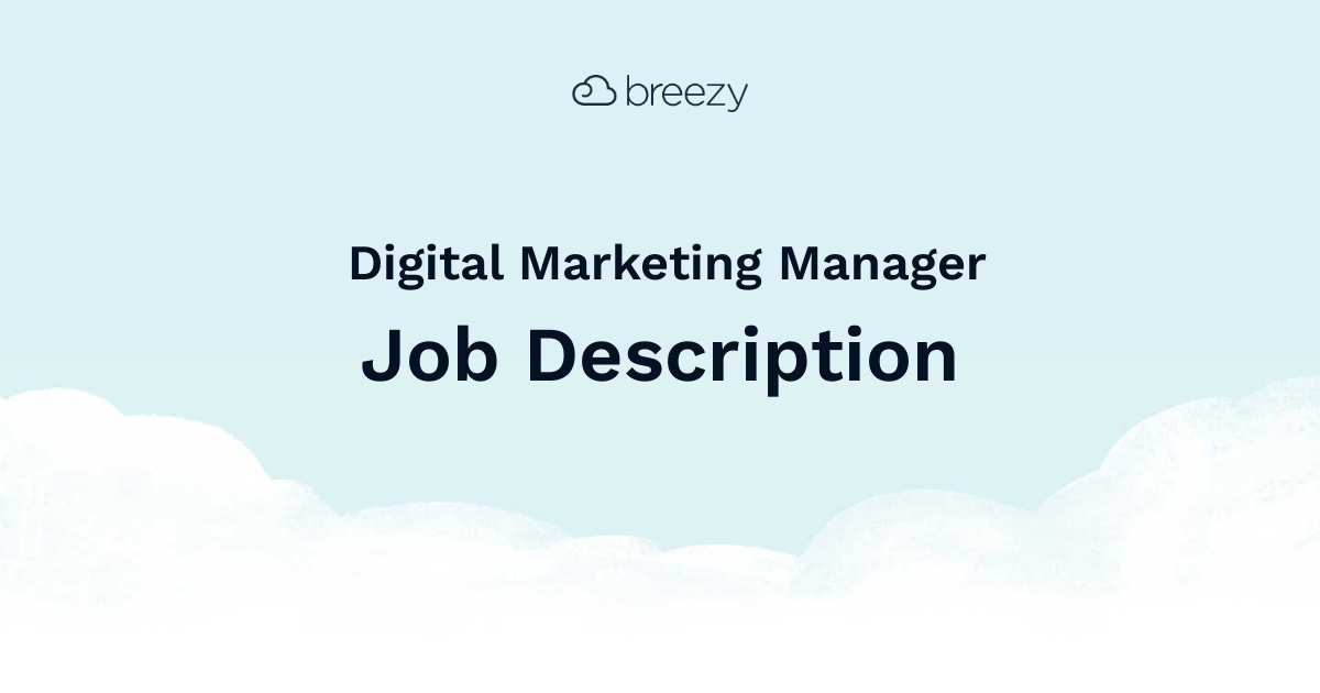 Digital Marketing Manager Job Description | Breezy HR