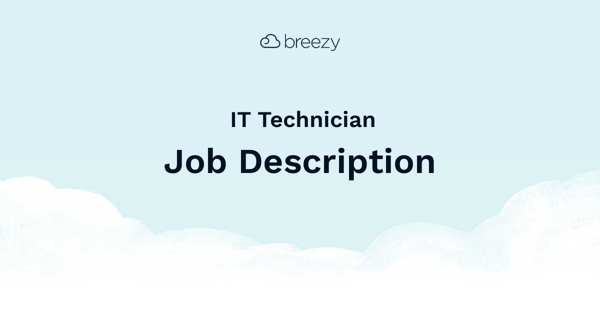 IT Technician Job Description | Breezy HR