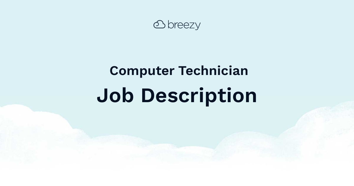 Computer Technician Job Description | Breezy HR