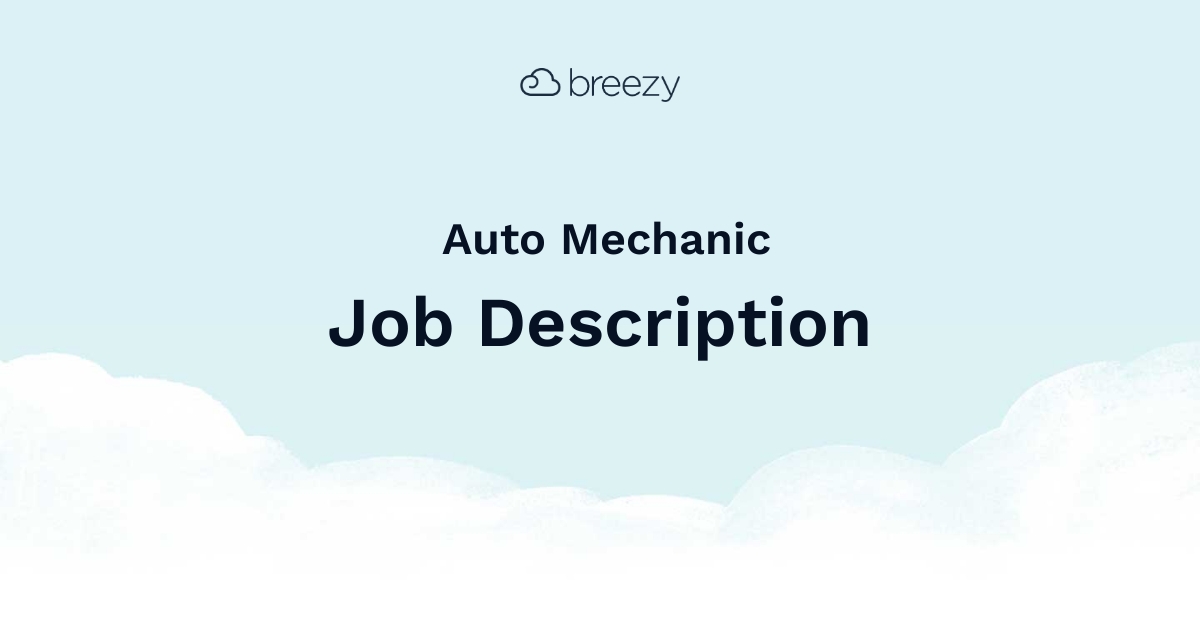 Auto Mechanic Job Description | Breezy HR